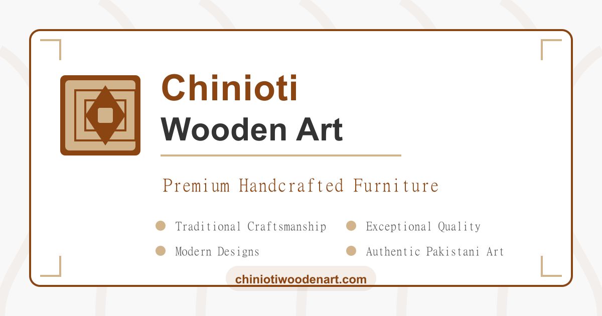 Chinioti Wooden Art - Premium Handcrafted Furniture from Chiniot, Pakistan